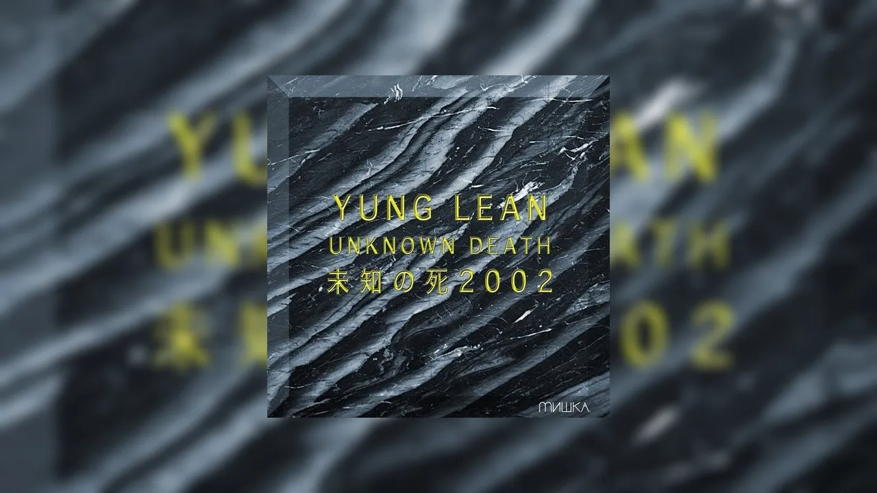 Yung Lean - Unknown Death 2002 Mixtape