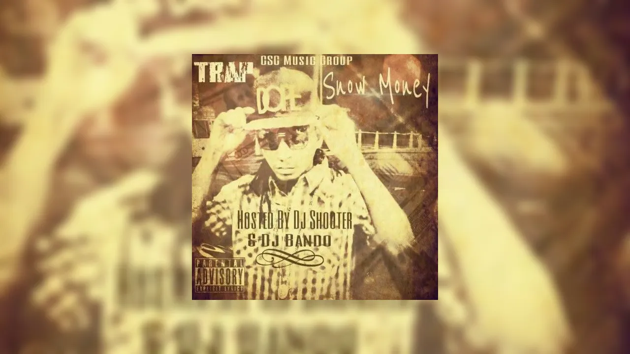 Trap - Snow Money Mixtape Hosted by DJ Bando, DJ Shooter