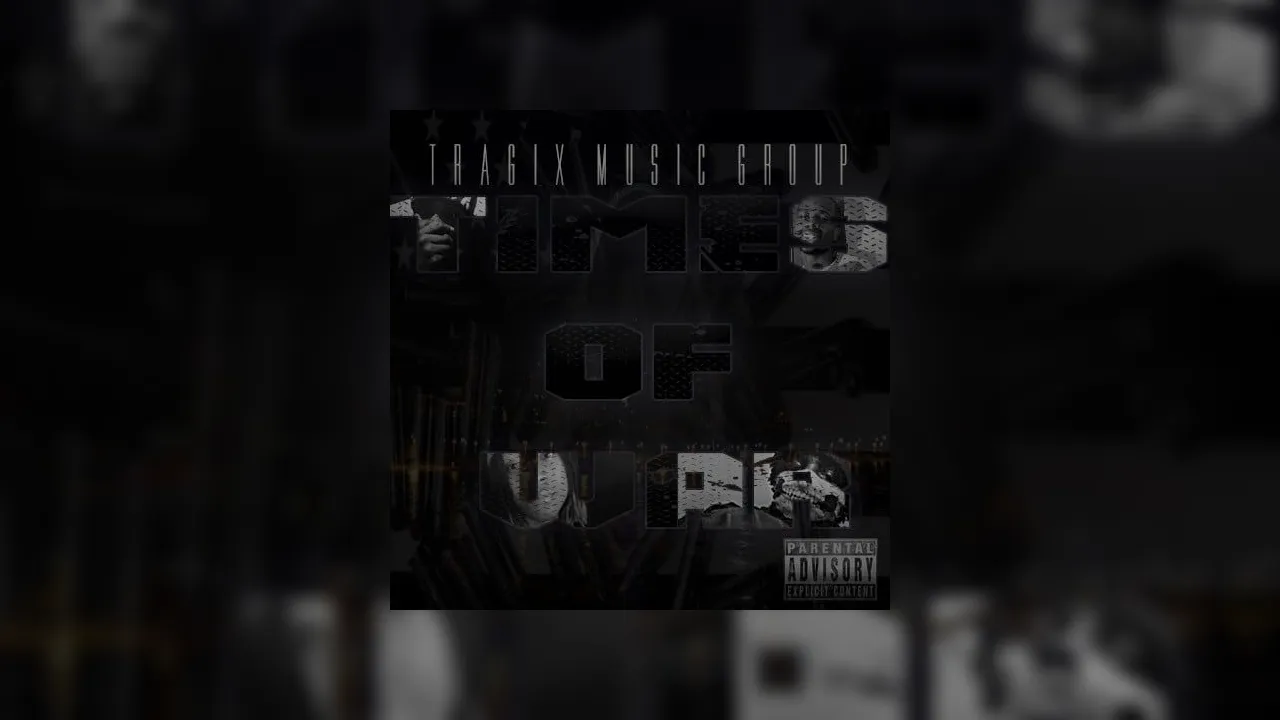 Tragix Music Group - Times Of War Mixtape