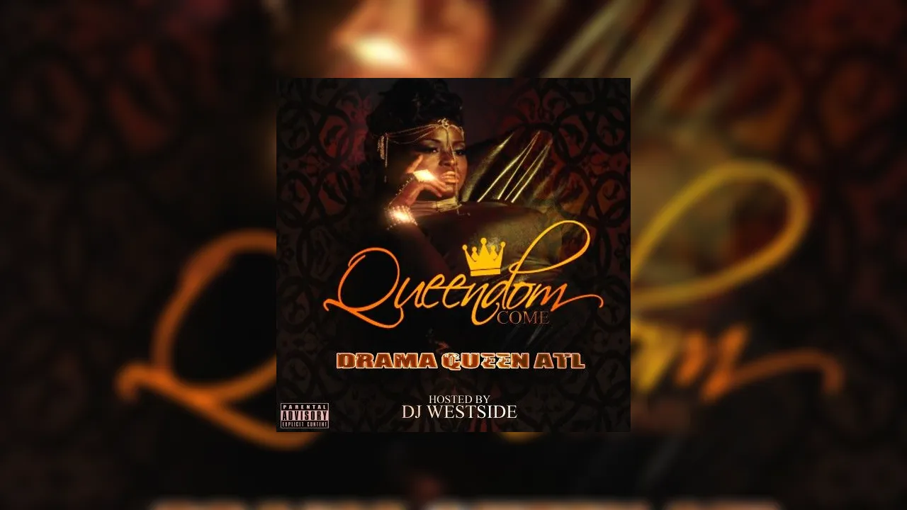 Drama Queen - Queendom Come Mixtape Hosted by DJ Westside