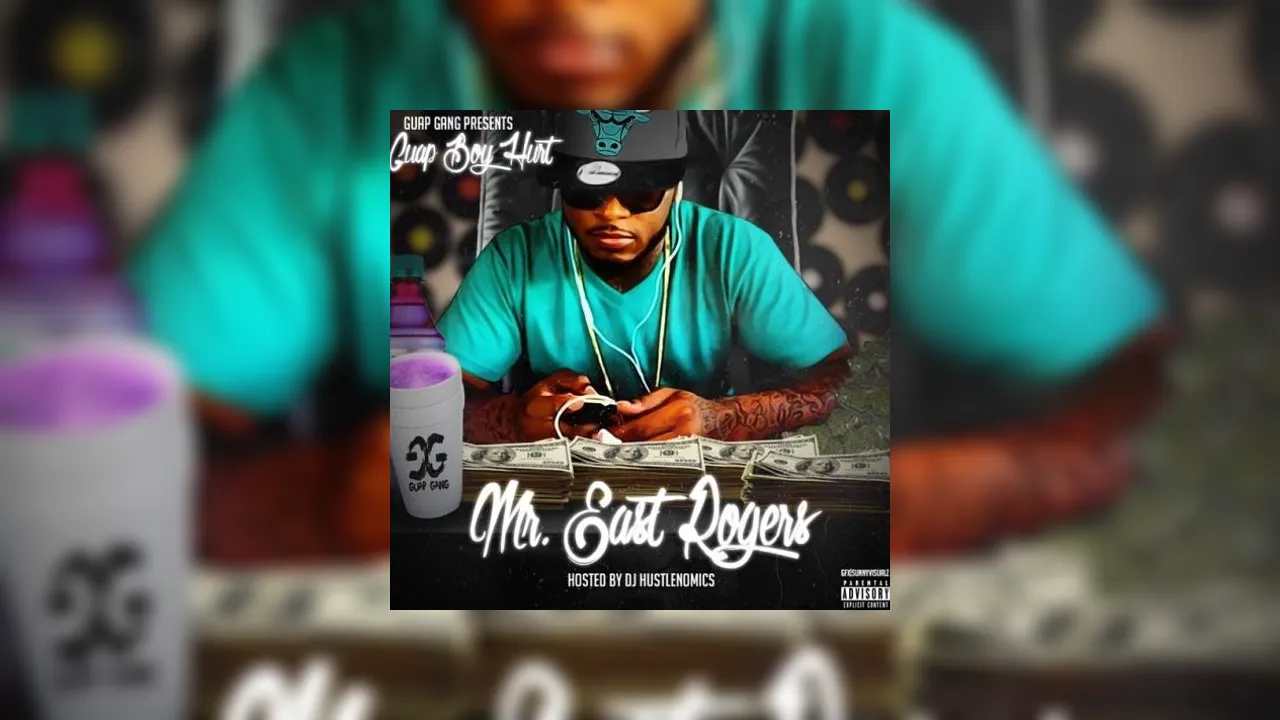 GuapBoy Hurt - Mr. East Rogers Mixtape Hosted by DJ Hustlenomics