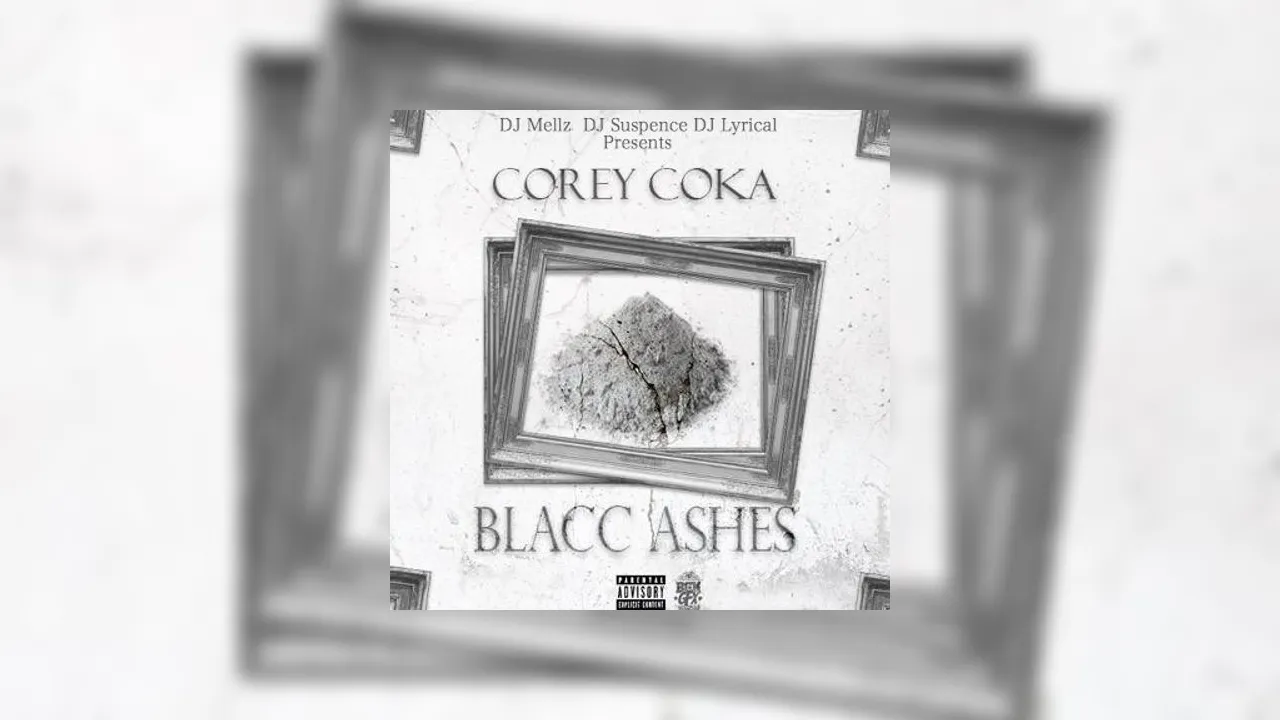 Corey Coka - Blacc Ashes Mixtape Hosted by DJ Suspence, DJ Mellz