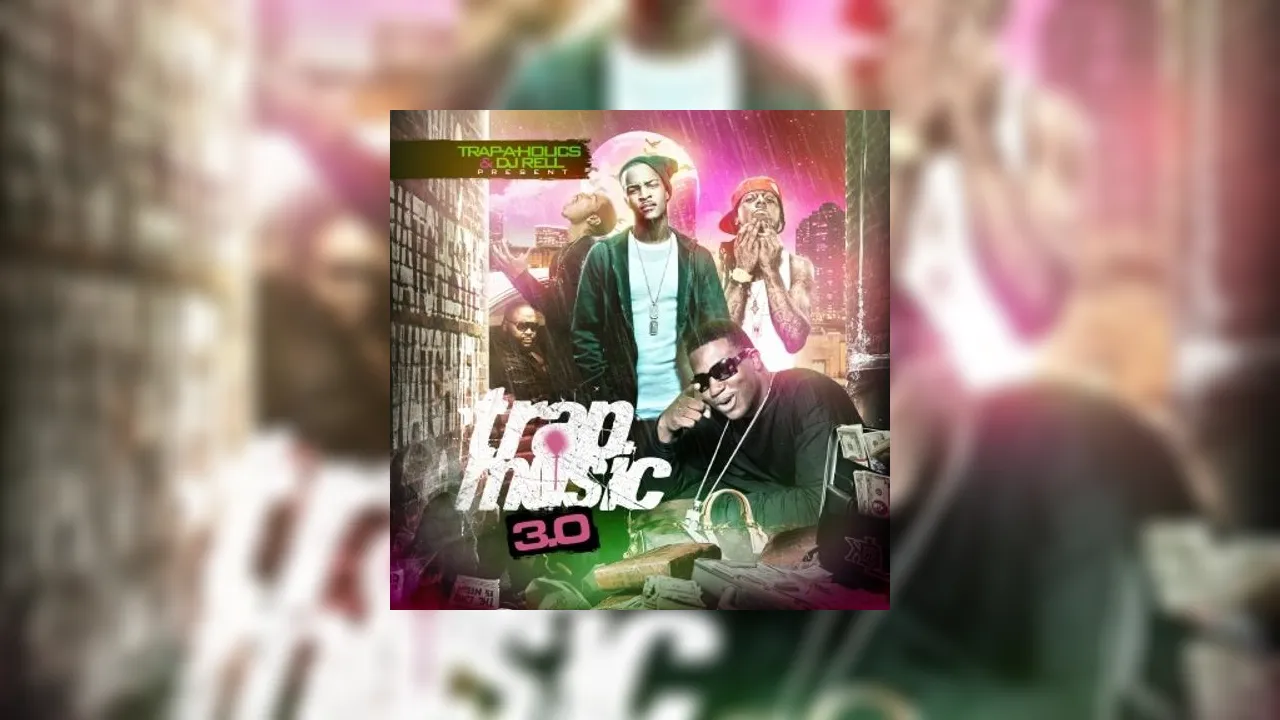 Trap Music 3.0 Mixtape Hosted by Trap-A-Holics, DJ Rell