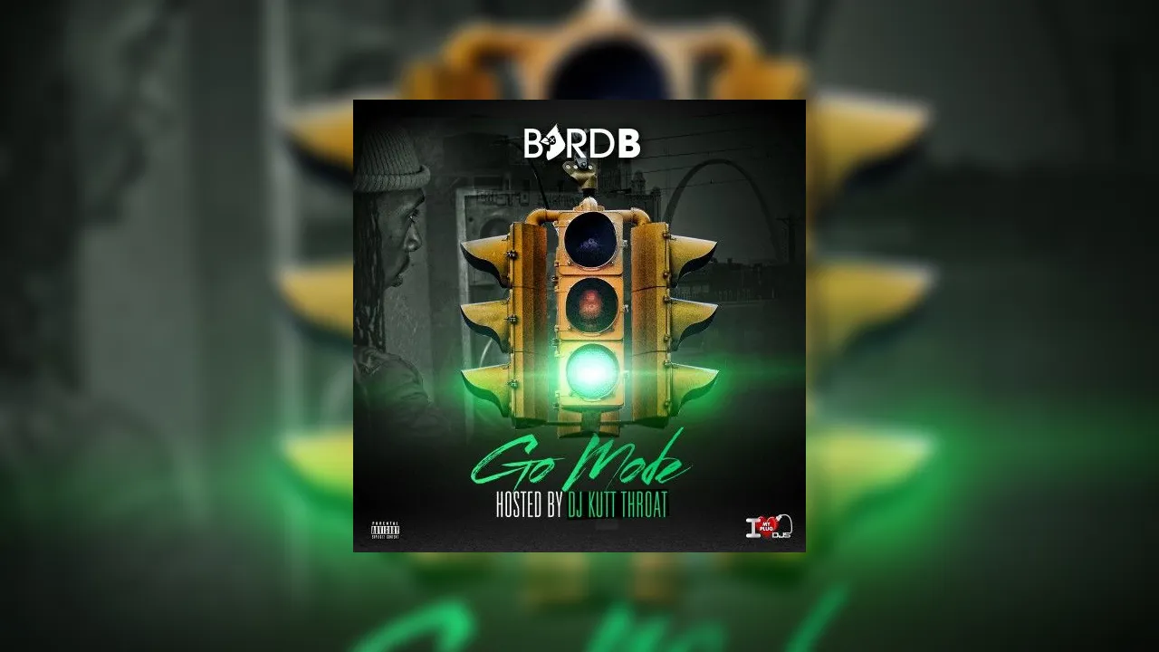 Byrd B - Go Mode Mixtape Hosted by DJ Kutt Throat