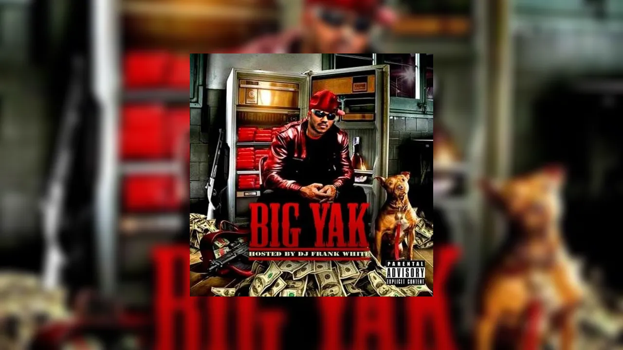 Big Yak - Big Yak Mixtape Hosted by DJ Frank White