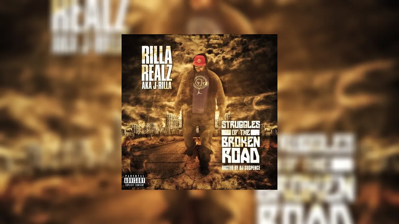 Rilla Realz - Struggles Of The Broken Road Mixtape Hosted by DJ Suspence