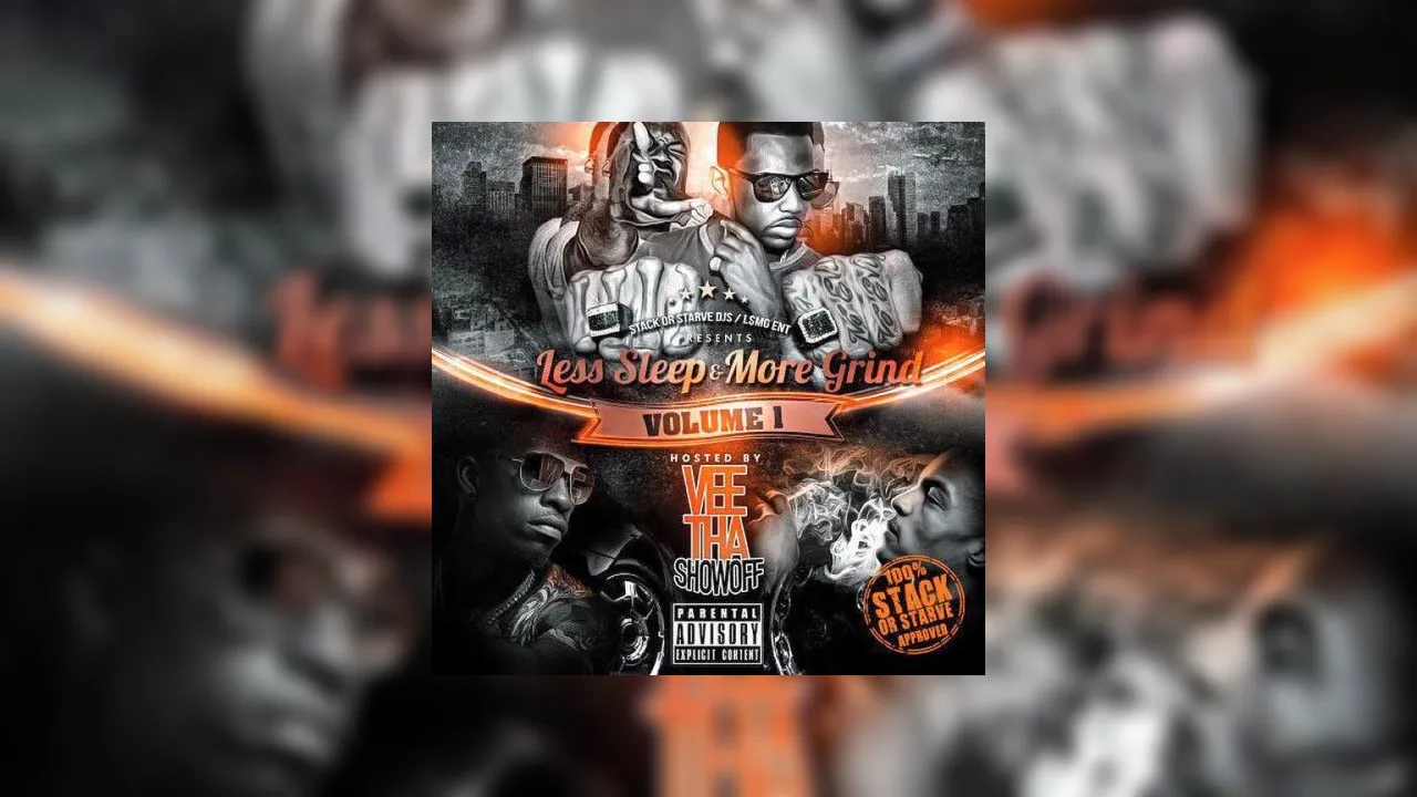 Less Sleep More Grind Mixtape Hosted by Stack Or Starve