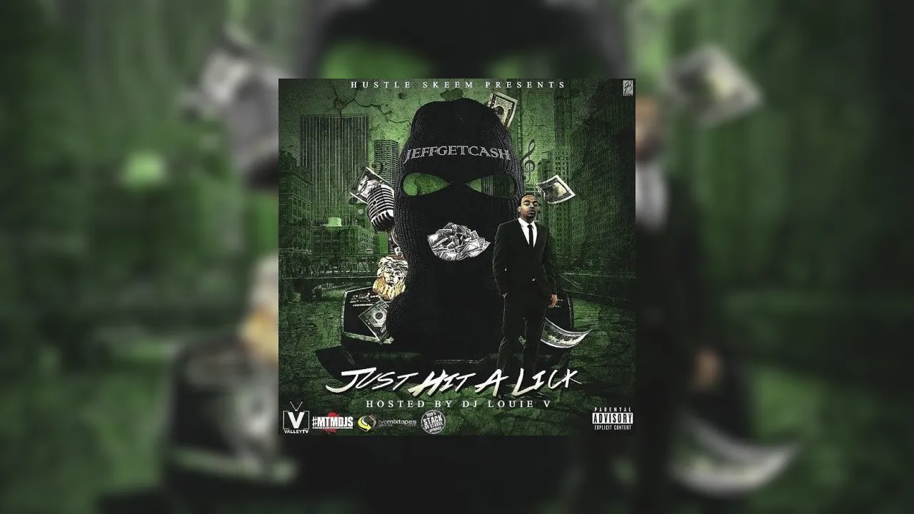 Jeff Get Cash - Just Hit A Lick Mixtape Hosted by DJ Louie V, Stack Or ...