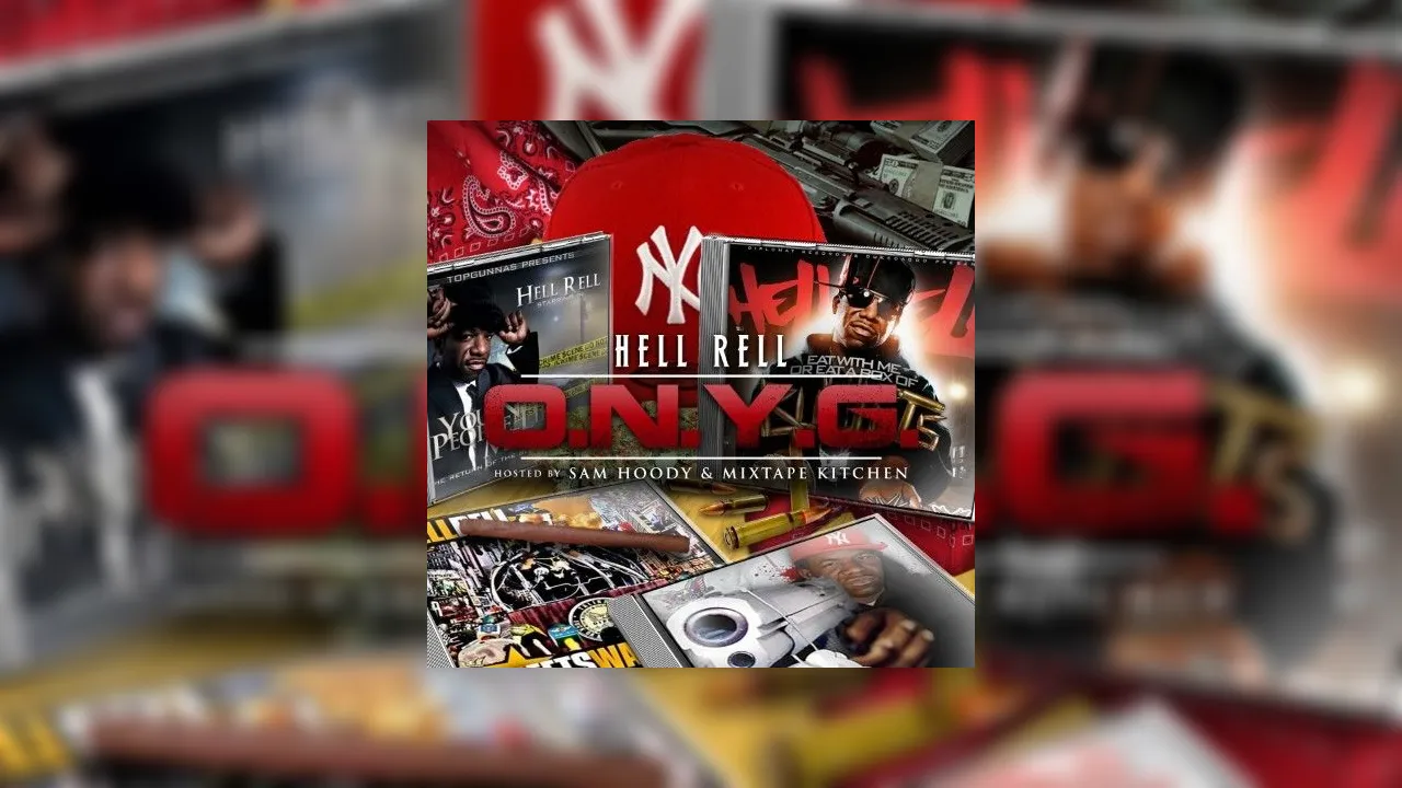 Hell Rell - O.N.Y.G. Mixtape Hosted by Sam Hoody, Mixtape Kitchen