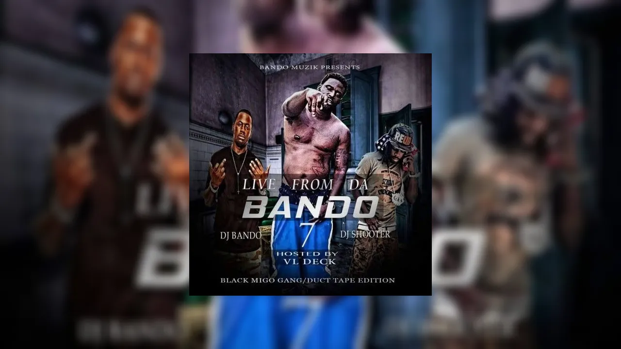 Live From Da Bando 7 (Hosted By VL Deck) Mixtape Hosted by DJ Bando, DJ ...