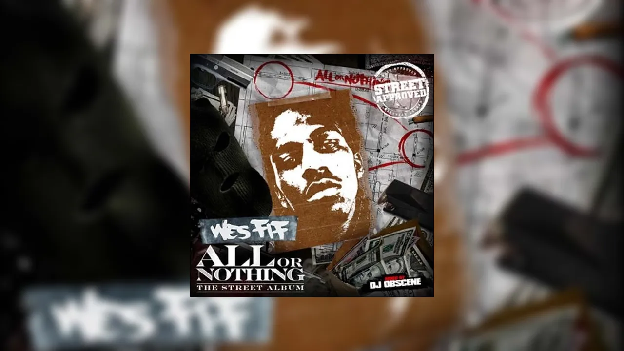 Wes Fif - All Or Nothing Mixtape Hosted by DJ Obscene