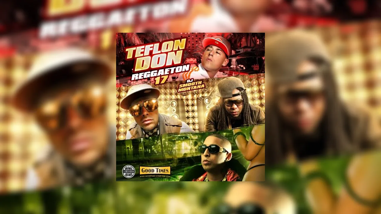 Teflon Don Reggaeton 17 Mixtape Hosted by DJ Smooth Montana