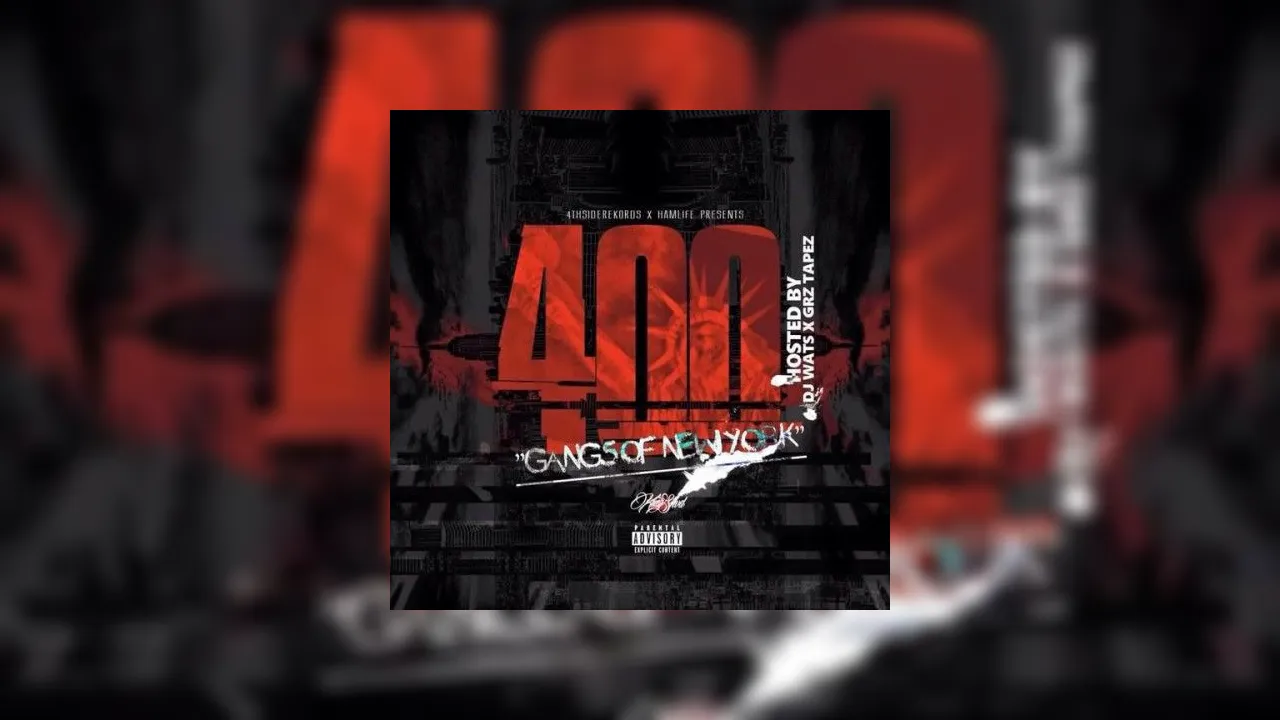 400: Gang Of New York Mixtape Hosted by DJ Wats, GRZ Tapez