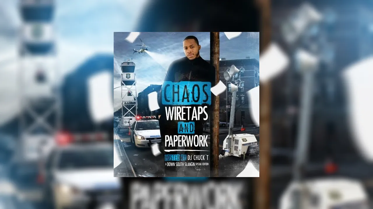 Chaos - Wiretaps & Paperwork Mixtape Hosted by DJ Chuck T