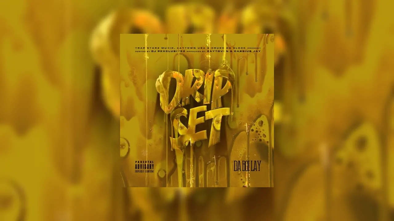 Da Boi Lay - 3 Way (Dripset) Mixtape Hosted by DJ P Exclusivez