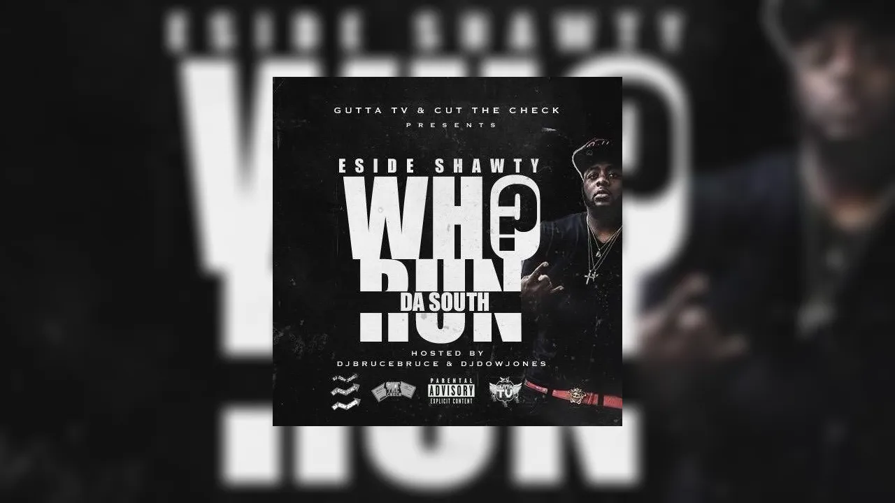 ESide Shawty - Who Run The South Mixtape Hosted by DJ Dow Jones