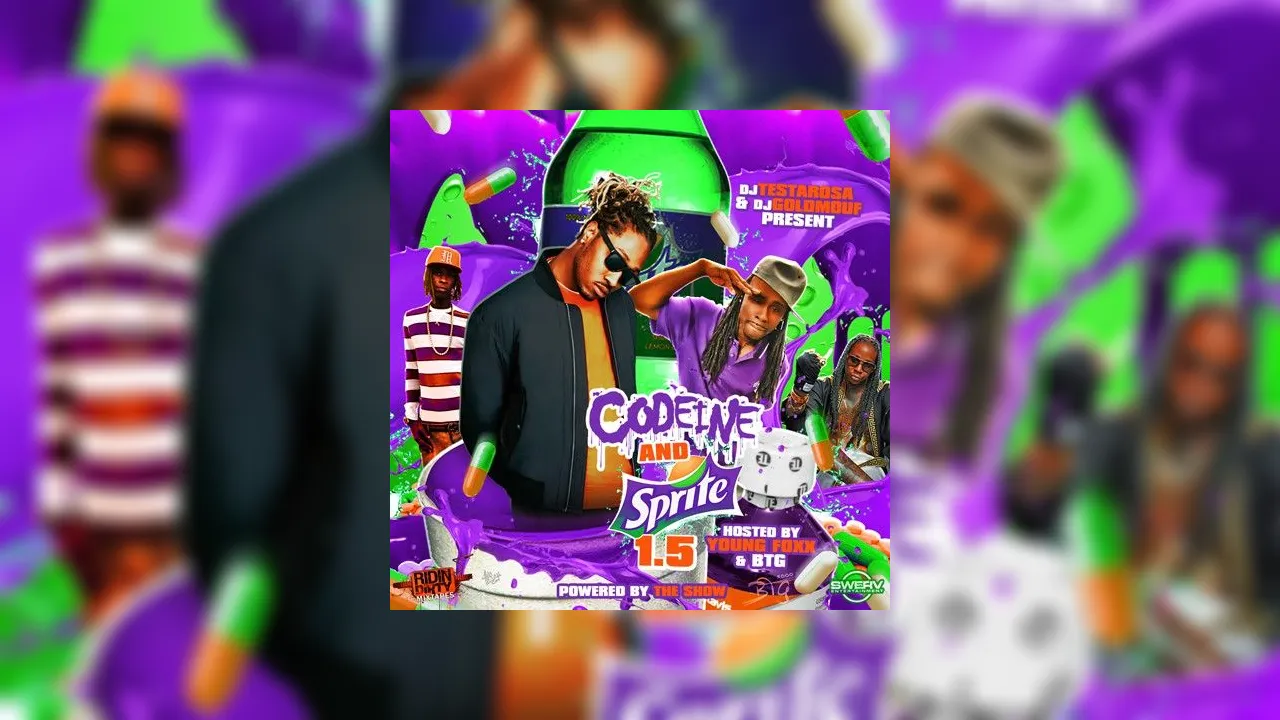 Codeine & Sprite 1.5 Mixtape Hosted by DJ Testarosa, DJ Gold Mouf