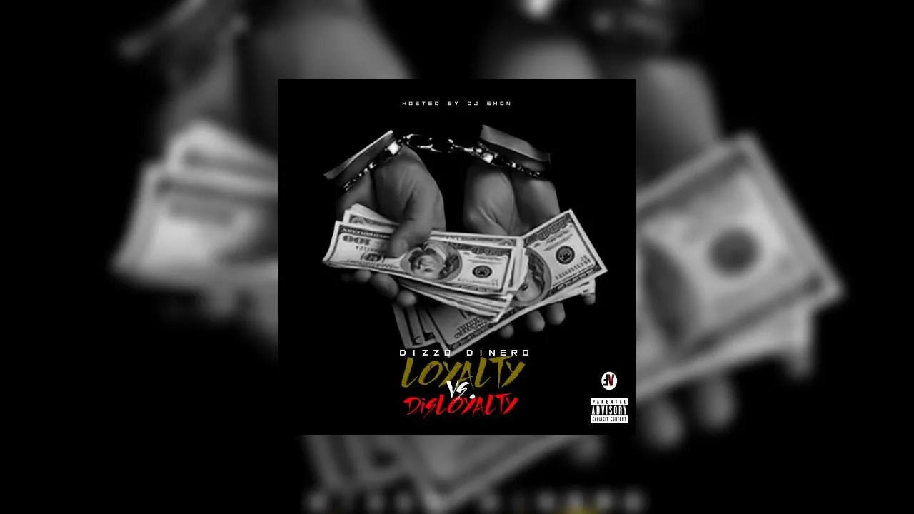 Dizzo Dinero - Loyalty Vs. Disloyalty Mixtape Hosted by DJ Shon