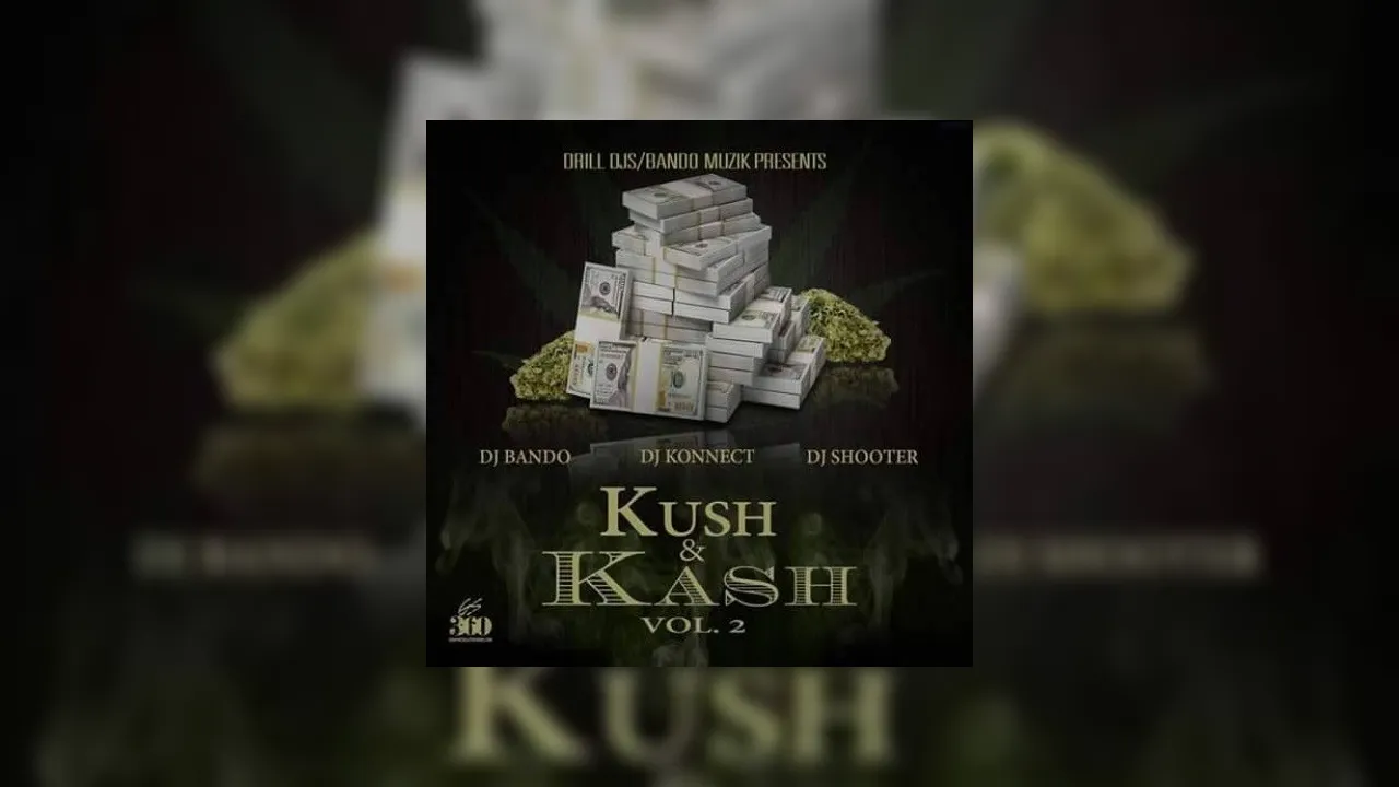 Kush & Kash 2 Mixtape Hosted by DJ Bando, DJ Shooter