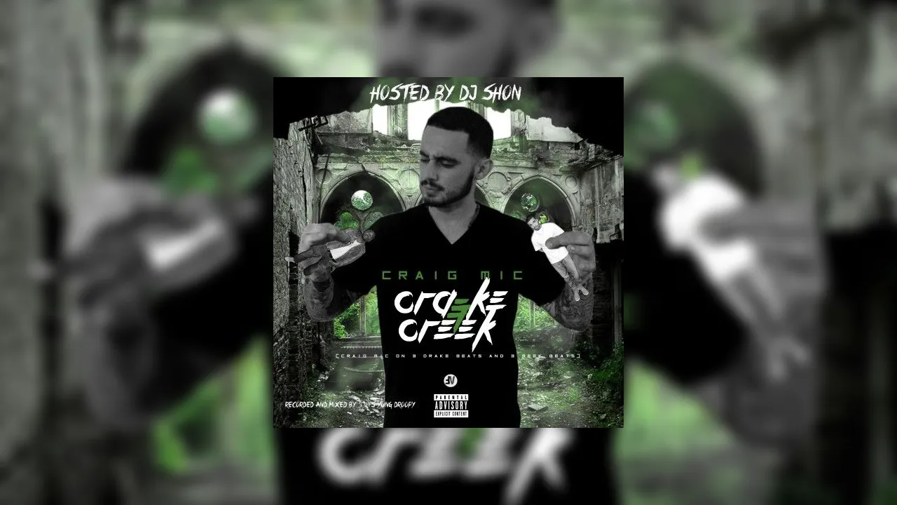 Craig Mic - Crake & Creek Mixtape Hosted by DJ Shon