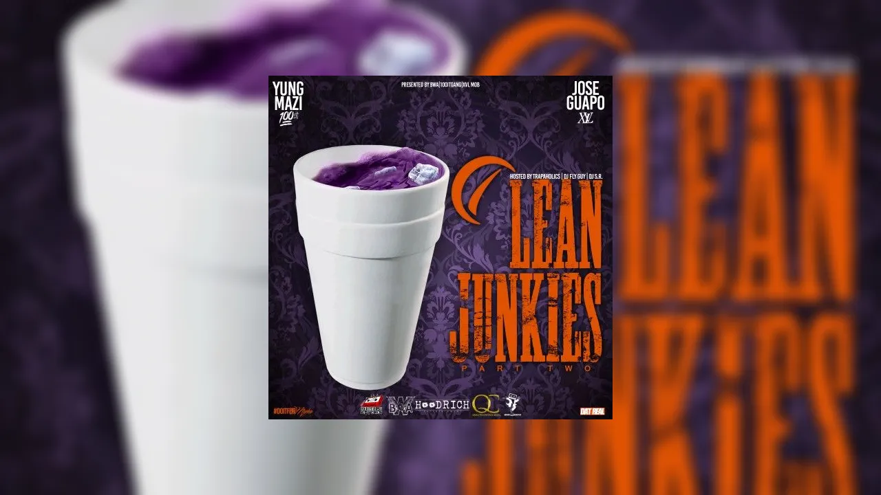 Yung Mazi & Jose Guapo - Lean Junkies 2 Mixtape Hosted by Trap-A-Holics ...