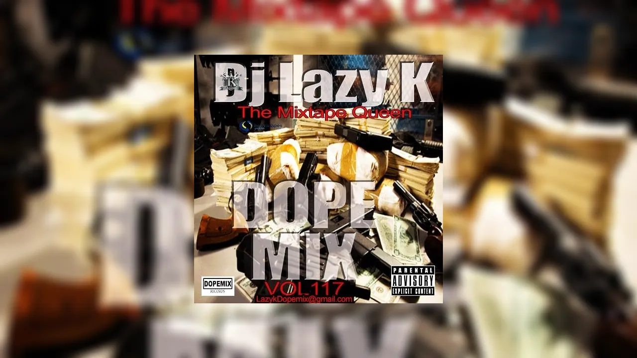 Dope Mix 117 Mixtape Hosted by DJ Lazy K