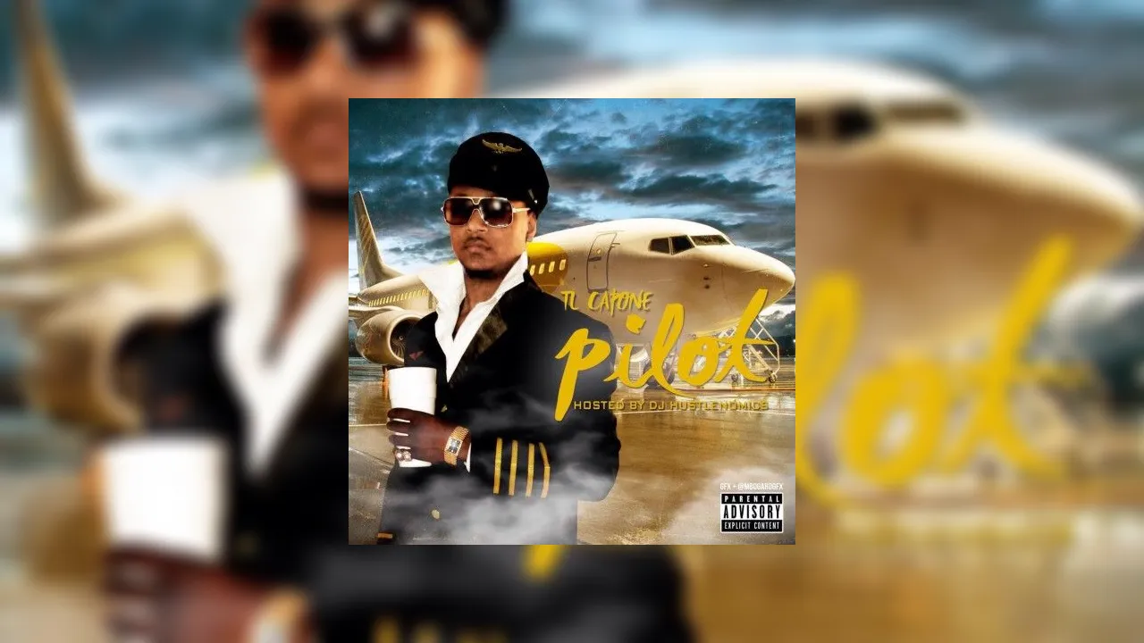 TL Capone - Pilot Mixtape Hosted by DJ Hustlenomics