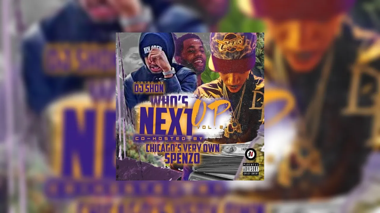 #WhosNextUPVol2 (Hosted By Spenzo) Mixtape Hosted by DJ Shon