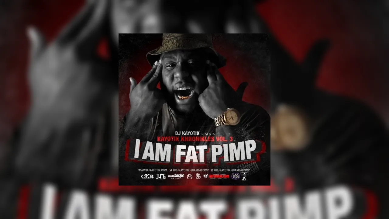 Fat Pimp - I Am Fat Pimp Mixtape Hosted by DJ Kayotik