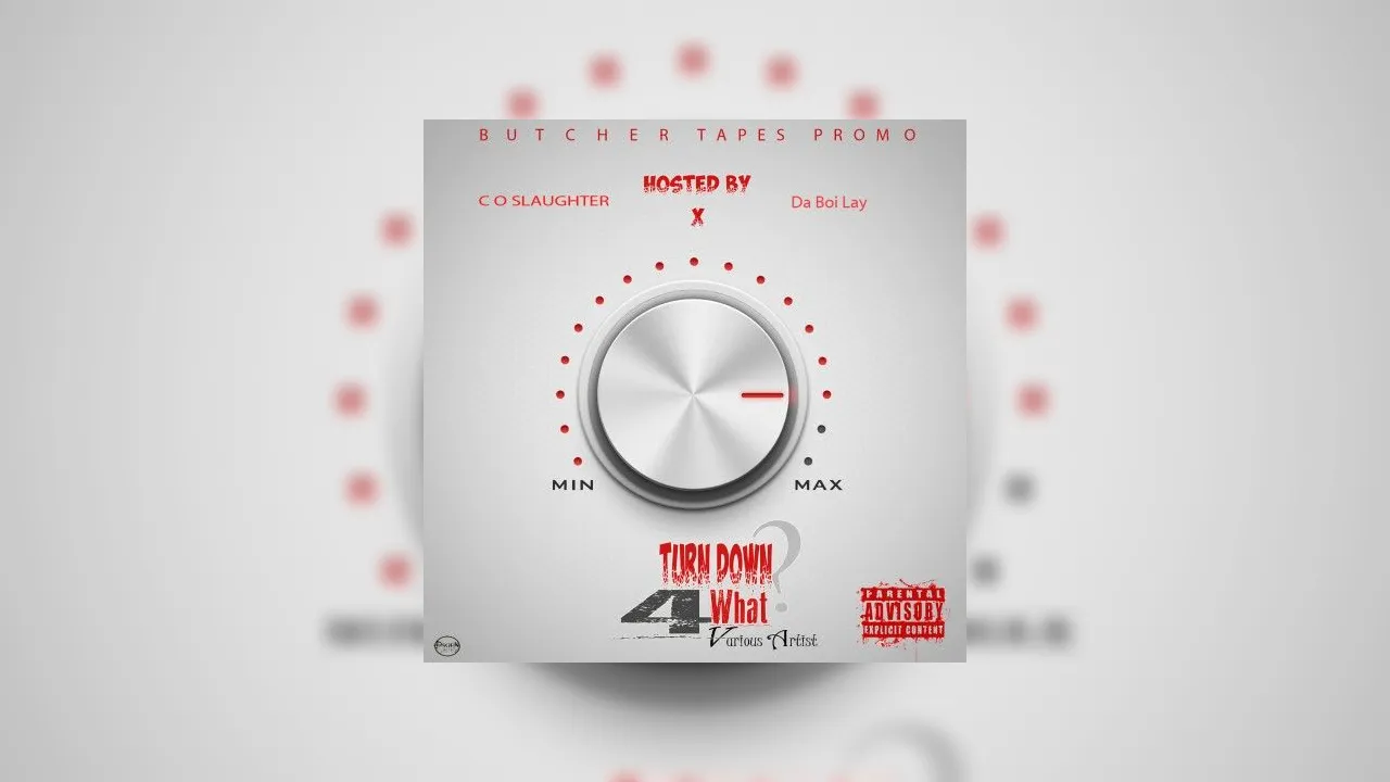 C o Slaughter & Da Boi Lay - Turn Down 4 What Mixtape