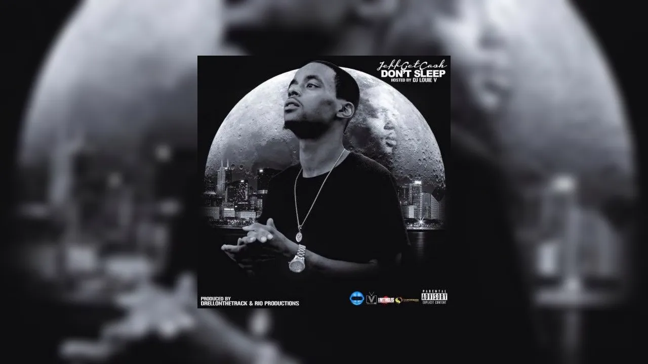Jeff Get Cash - #DontSleep Mixtape Hosted by DJ Louie V