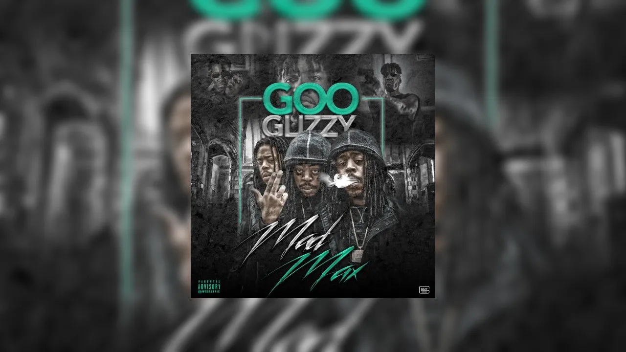 Goo Glizzy - Mad Max Mixtape