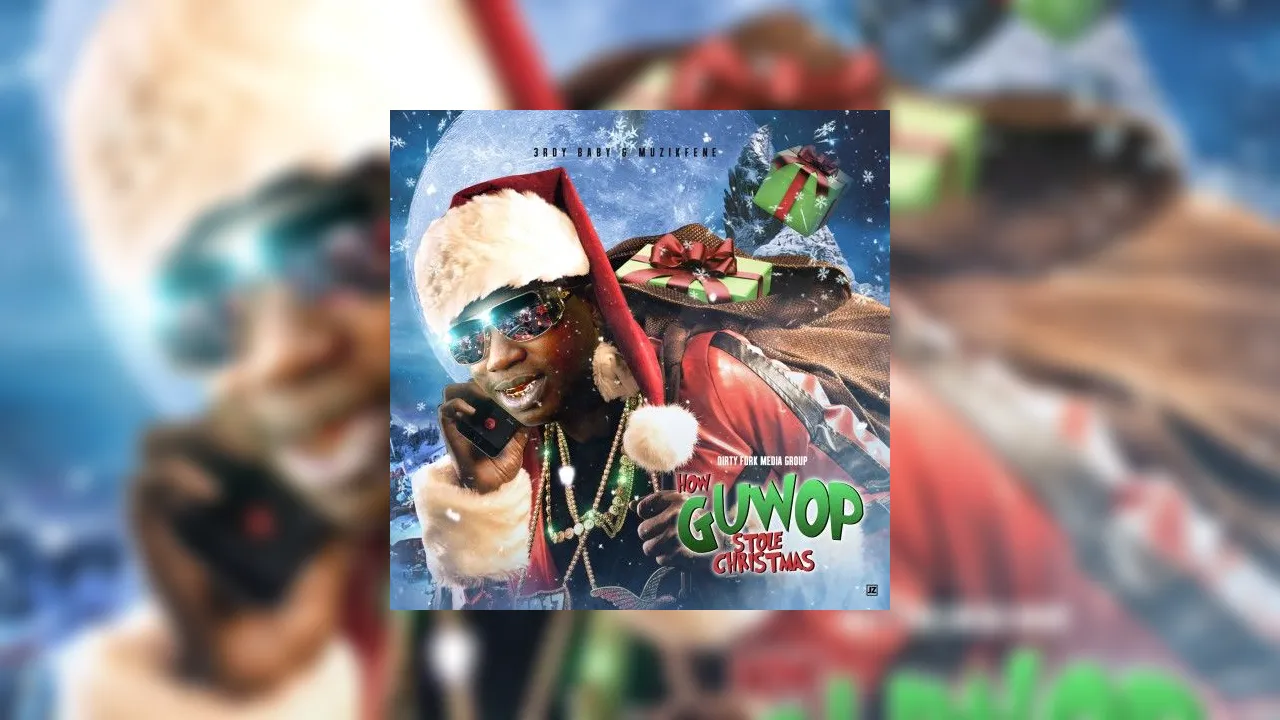 How Guwop Stole Christmas Mixtape Hosted by 3rdy Baby, Muzik Fene