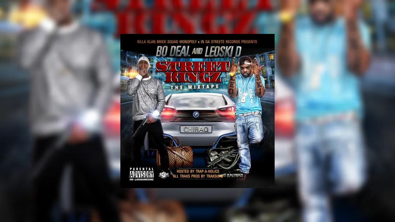 Bo Deal & Leoski D - Street Kingz Mixtape Hosted by Trap-A-Holics