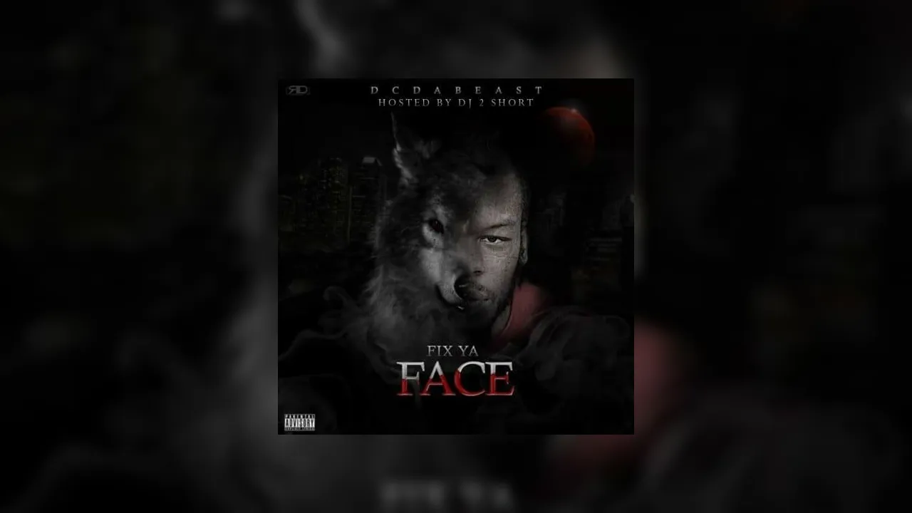 DC Da Beast - Fix Ya Face Mixtape