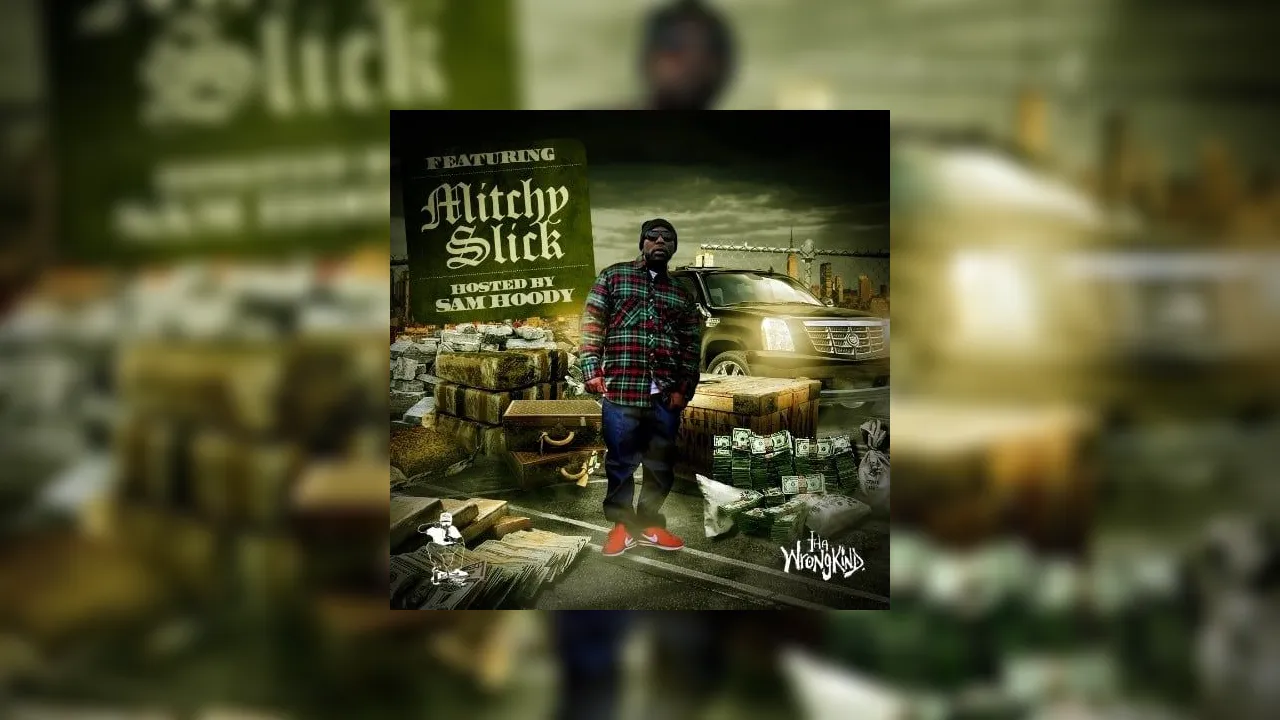 Mitchy Slick - Featuring Mitchy Slick Mixtape Hosted by Sam Hoody