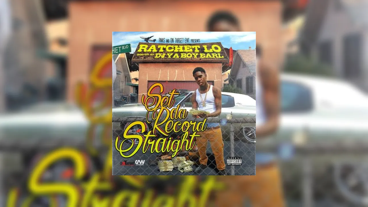 Ratchet Lo - Set Da Record Straight Mixtape Hosted by DJ Ya Boy Earl