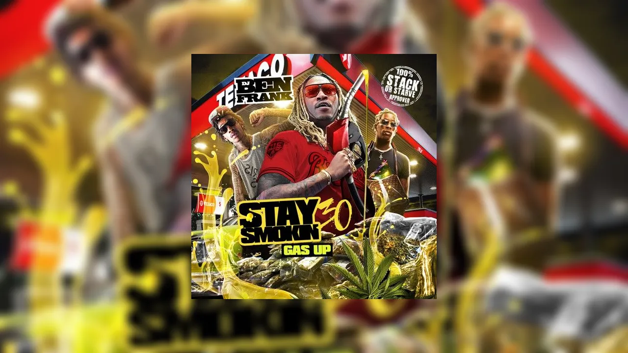 Stay Smokin 30 (Gas Up) Mixtape Hosted by DJ Ben Frank, Stack Or Starve