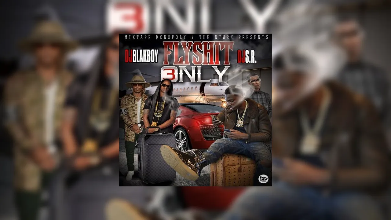 Fly Shit Only 3 Mixtape Hosted by DJ Blakboy, DJ S.R., Mixtape Monopoly
