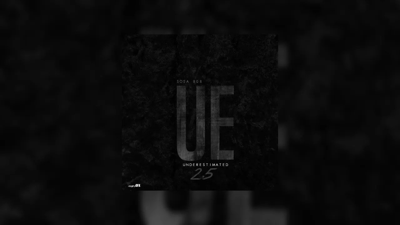 Sosa 808 - Underestimated 2.5 Mixtape