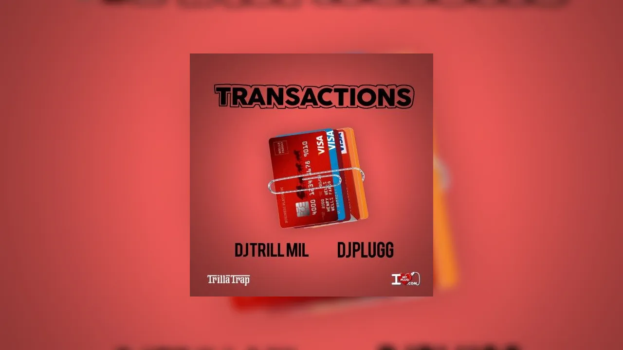 Transactions Mixtape Hosted by DJ Trill Mil, DJ Plugg
