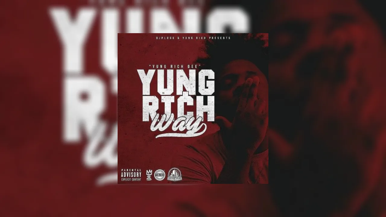 Yung Rich Dee - Yung Rich Way Mixtape Hosted by DJ Plugg, DJ Chophead