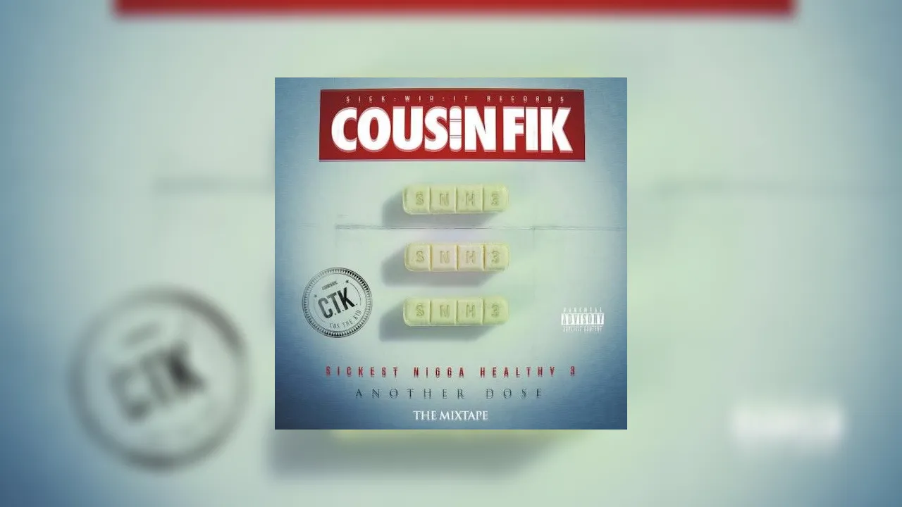 Cousin Fik - Sickest Nigga Healthy 3 Mixtape Hosted by Cos The Kid
