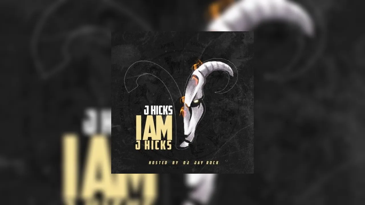 J Hicks - I Am J Hicks Mixtape Hosted by DJ Jay Rock