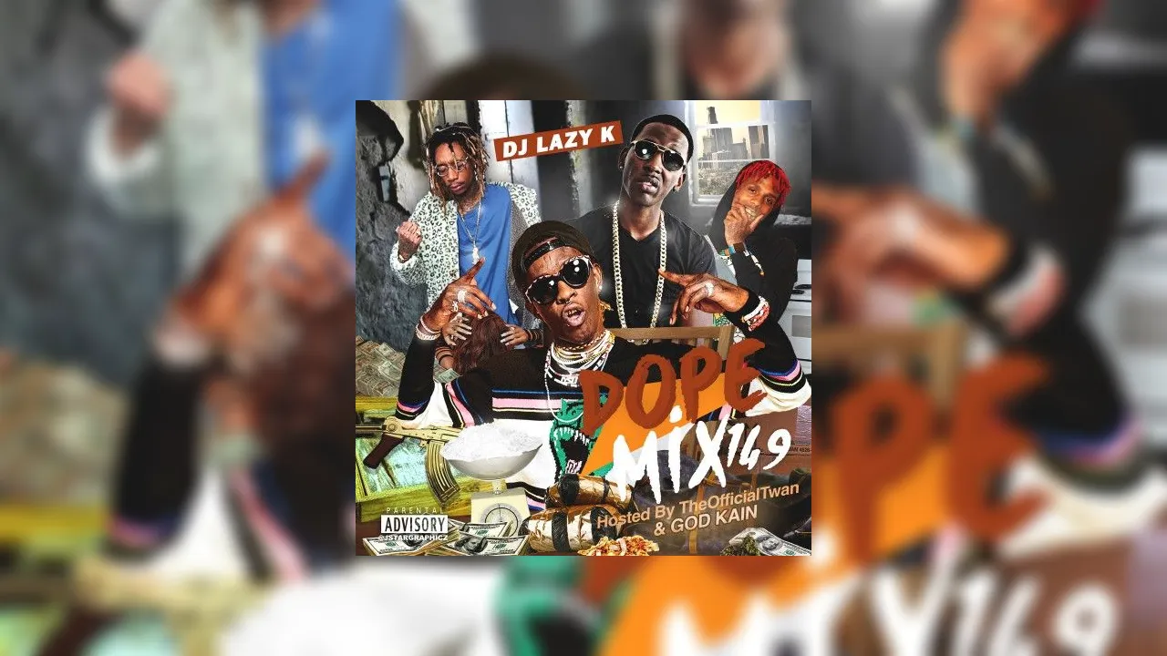 Dope Mix 149 Mixtape Hosted by DJ Lazy K