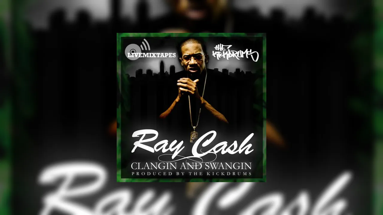 Ray Cash - Clangin & Swangin [produced by The Kickdrums] Mixtape Hosted ...
