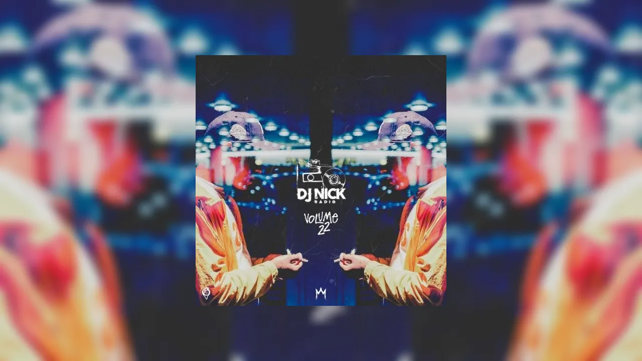 DJ Nick Radio 22 Mixtape Hosted by DJ Nick