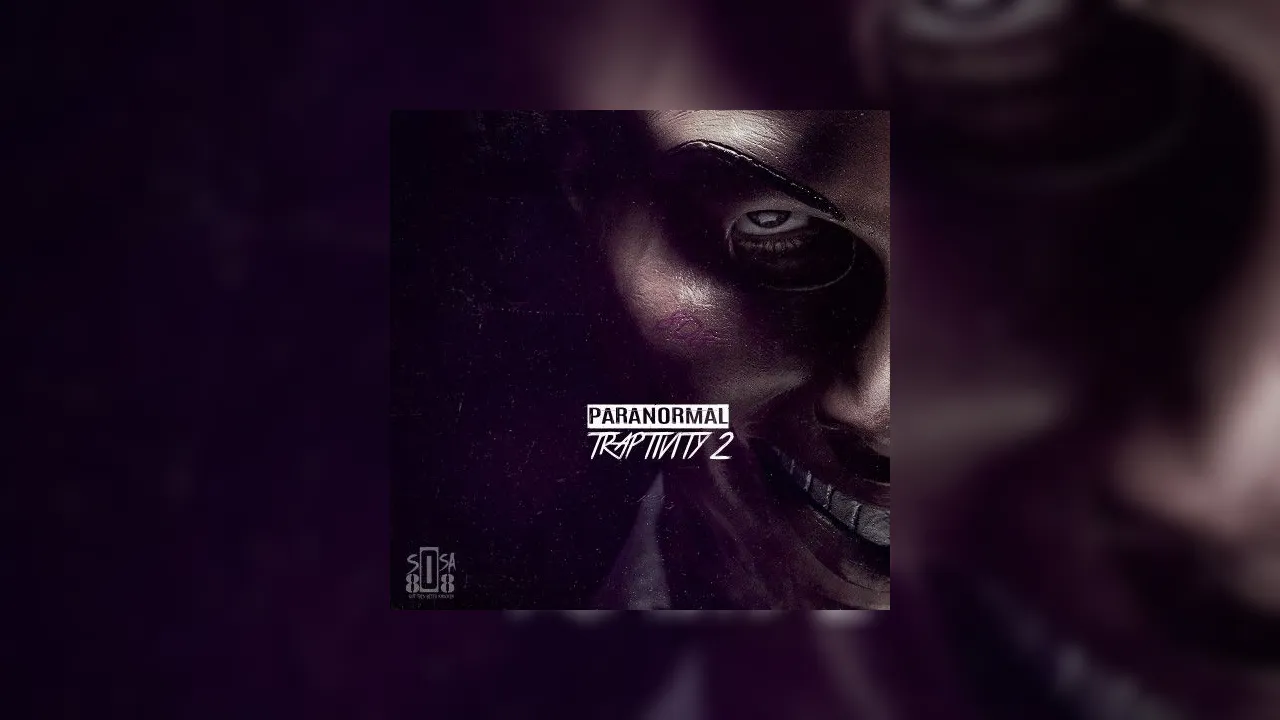 Sosa 808 - Paranormal Traptivity 2 Mixtape