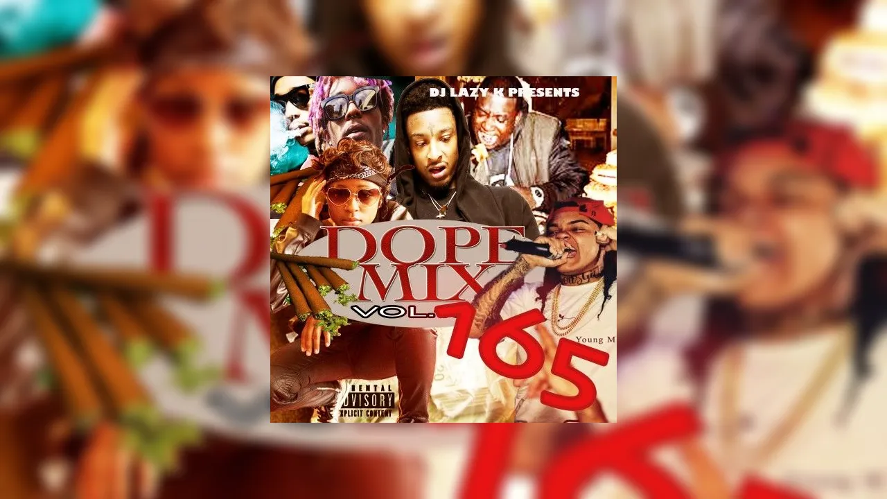 Dope Mix 165 Mixtape Hosted by DJ Lazy K