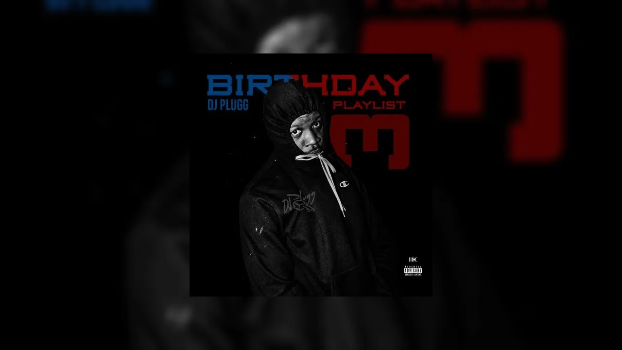 DJ Plugg Birthday Playlist 3 Mixtape Hosted by DJ Plugg